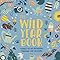 The Wild Year Book: Things to do outdoors through the seasons (Going ...