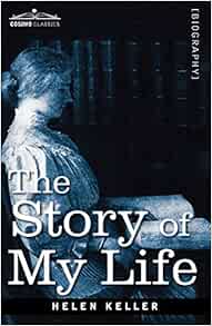 The Story of My Life: Keller, Helen: 9781605206882: Amazon.com: Books
