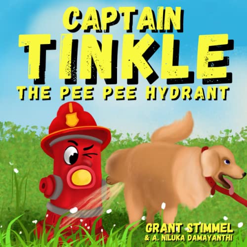 Captain Tinkle: The Pee Pee Hydrant (Funny Kids Books About Dogs, A ...