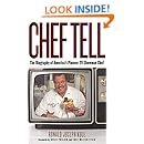 Chef Tell: The Biography of America's Pioneer TV Showman Chef: Ronald ...