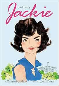 Just Being Jackie: Cardillo, Margaret, Denos, Julia: 9780062485021 ...