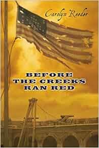 Before the Creeks Ran Red: Carolyn Reeder: 9780066236155: Amazon.com: Books