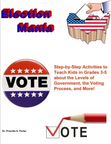 Amazon.com: Election Mania: Step-by-Step Activities to Teach Kids about ...