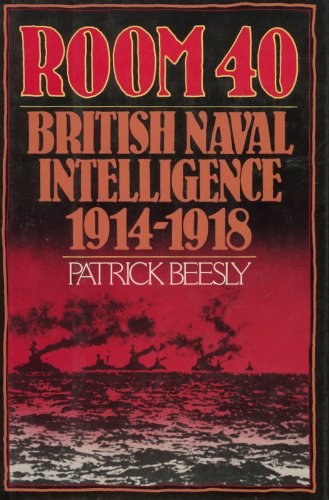 Room 40 : British Naval Intelligence 1914-18: Beesly, Patrick ...