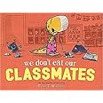 We Don't Eat Our Classmates: Ryan T. Higgins: 9781338734225: Amazon.com ...