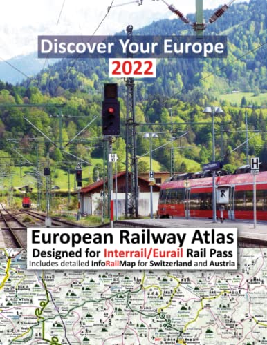 European Railway Atlas 2022: Designed for Interrail/Eurail Rail Pass ...