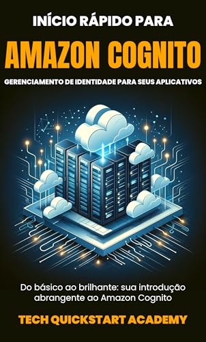 Início Rápido Para Amazon Cognito: Gerenciamento De Identidade Para Seus Aplicativos - eBook ...