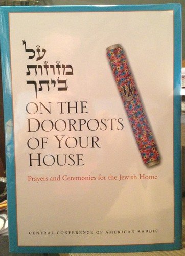 On the Doorposts of Your House Revised Edition: Al Mezuzot Beitecha ...