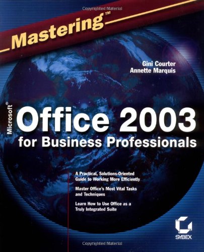 Mastering Microsoft Office 2003 for Business Professionals: Courter ...
