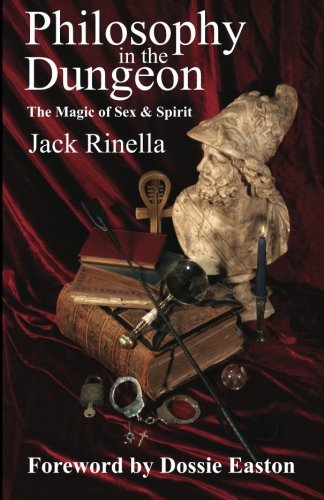 Philosophy in the Dungeon: The Magic of Sex and Spirit: Rinella, Jack ...