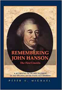 Amazon.com: Remembering John Hanson: 9780615621074: Michael, Peter ...