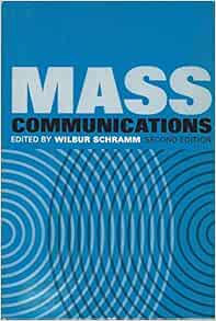 MASS COMMUNICATIONS: A Book of Readings: Schramm, Wilbur: 9780252000157 ...