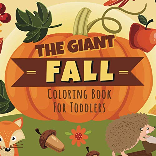 Giant Fall Coloring Book For Toddlers: Full of Large Simple Fun Autumn ...