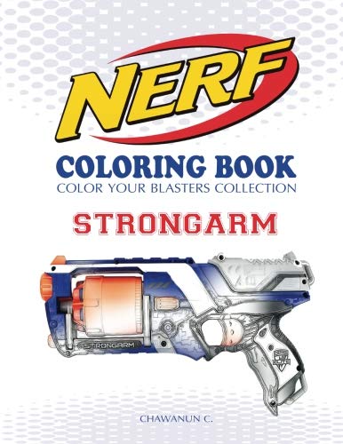 NERF Coloring Book : STRONGARM: Color Your Blasters - Want It All