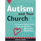 Autism and Your Church: Nurturing the Spiritual Growth of People with ...