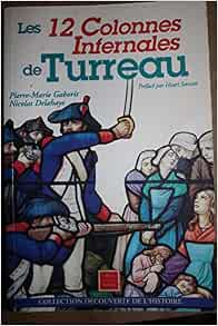 Les 12 colonnes infernales de Turreau (Collection Découverte de l ...