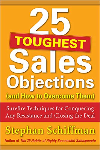 25 Toughest Sales Objections-and How to Overcome Them: Schiffman ...