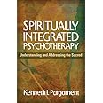 Spiritually Integrated Psychotherapy: Understanding and Addressing the ...