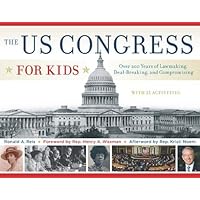 The US Congress for Kids: Over 200 Years of Lawmaking, Deal-Breaking ...