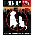 Friendly Fire: Winograd, Nathan, Winograd, Jennifer: 9781479268931 ...