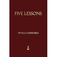 Five Lessons: Goddard, Neville: 9781603865357: Amazon.com: Books