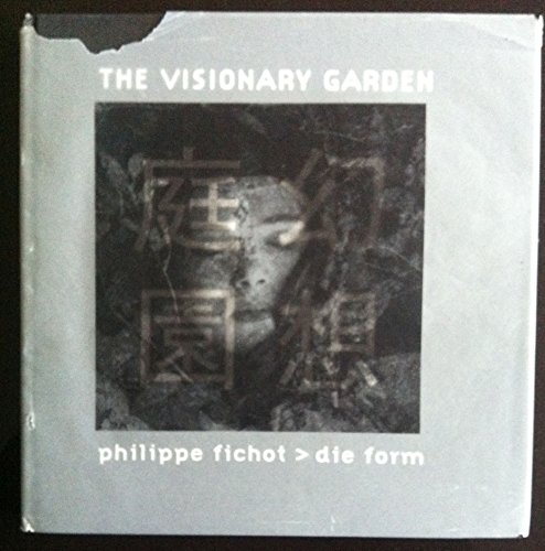 The Visionary Garden Volume I (Numbered Limited Edition): Fichot ...
