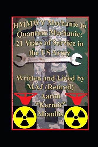 HMMWV Mechanic to Quantum Mechanic: 21 Years of Service in the US Army ...