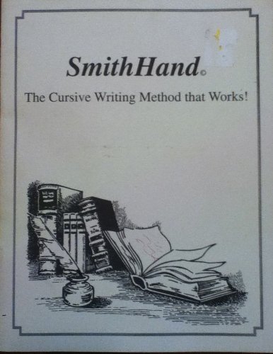 SmithHand: The Cursive Writing Method that Works!: Bruce C. Smith, Ph.D ...