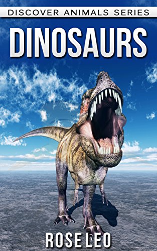 Dinosaurs: Amazing Pictures & Facts Children Book About Dinosaurs | World's Biggest Leveled Book ...