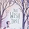 The Wish Tree: Maclear, Kyo, Turnham, Chris: 9781452150659: Amazon.com ...