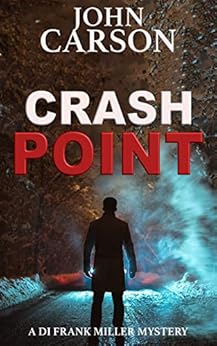 CRASH POINT (DI Frank Miller series Book 1) - Kindle edition by John ...