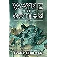 Amazon.com: Wayne of Gotham: A Novel: 9780062219862: Hickman, Tracy: Books