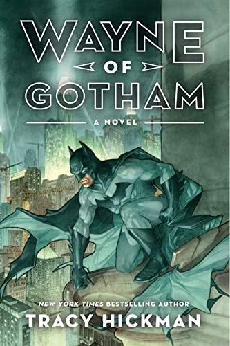 Amazon.com: Wayne of Gotham: A Novel: 9780062219862: Hickman, Tracy: Books