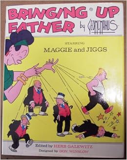 Bringing Up Father, Starring Maggie and Jiggs: George McManus, Herb ...