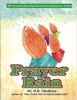 Prayer Rain: Olukoya, Dr. D. K.: 9780615900018: Amazon.com: Books