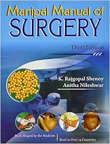 Manipal Manual of Surgery, Third Edition: K. Rajagopal Shenoy & Anitha ...