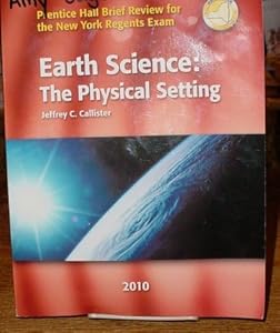Earth Science: The Physical Setting 2010... book by Jeffrey C. Callister