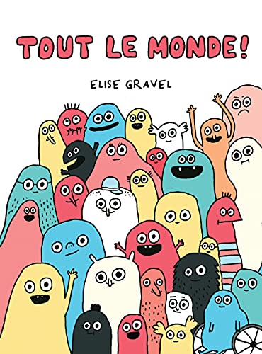 Tout Le Monde! (French Edition): Gravel, Elise, Gravel, Elise ...