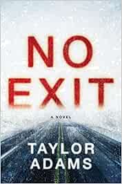 No Exit: A Novel: Amazon.ca: Adams, Taylor: Books