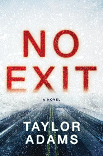 No Exit: A Novel: Adams, Taylor: 9780062906502: Amazon.com: Books