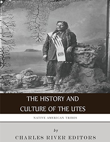 Native American Tribes: The History and Culture of the Utes: Charles ...