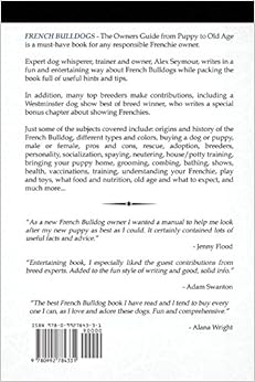 French Bulldogs - Owners Guide from Puppy to Old Age. Buying, Caring For, Grooming, Health ...