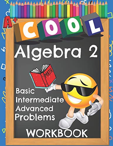 Cool Algebra 2 Basic Intermediate Advanced Problems Workbook: Emoji ...