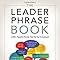 Amazon.com: The Leader Phrase Book: 3000+ Powerful Phrases That Put You ...