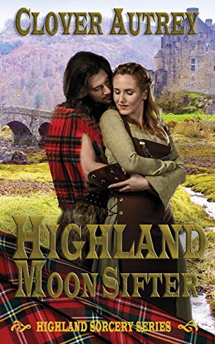 Highland Moon Sifter (a Highland Sorcery novel): Autrey, Clover ...