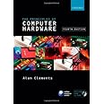 Principles of Computer Hardware [With CDROM]: Clements, Alan ...