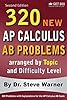 320 AP Calculus AB Problems arranged by Topic and Difficulty Level, 2nd ...