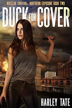 Duck for Cover (Nuclear Survival: Northern Exposure Book 2) - Kindle ...