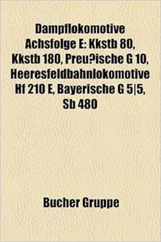 Dampflokomotive Achsfolge E: Kkstb 80, Kkstb 180, Preussische G 10 ...