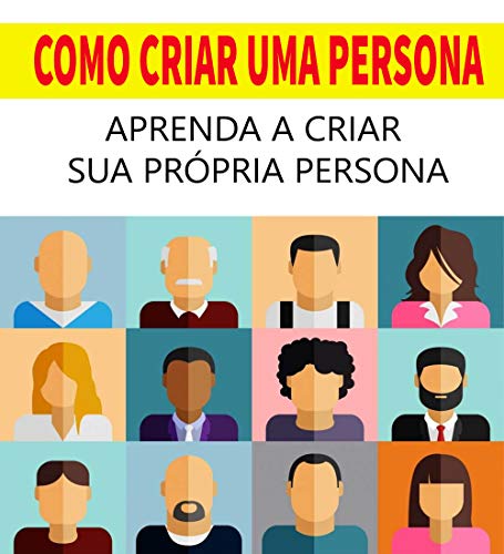Como Criar uma Persona - eBook, Resumo, Ler Online e PDF - por Editora HV